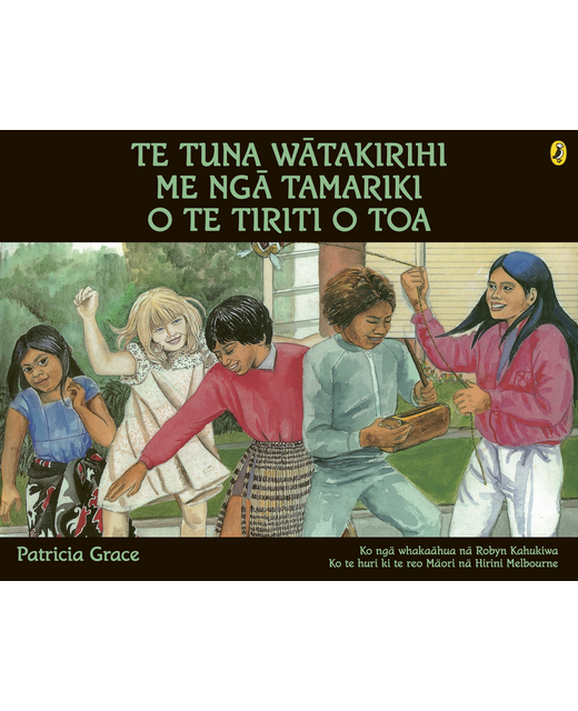 TUNA WATAKIRIHI ME NGA TAMARIKI O TE TIRITI O TOA - Children Books ... TUNA WATAKIRIHI ME NGA TAMARIKI O TE TIRITI O TOA - Children Books ...
