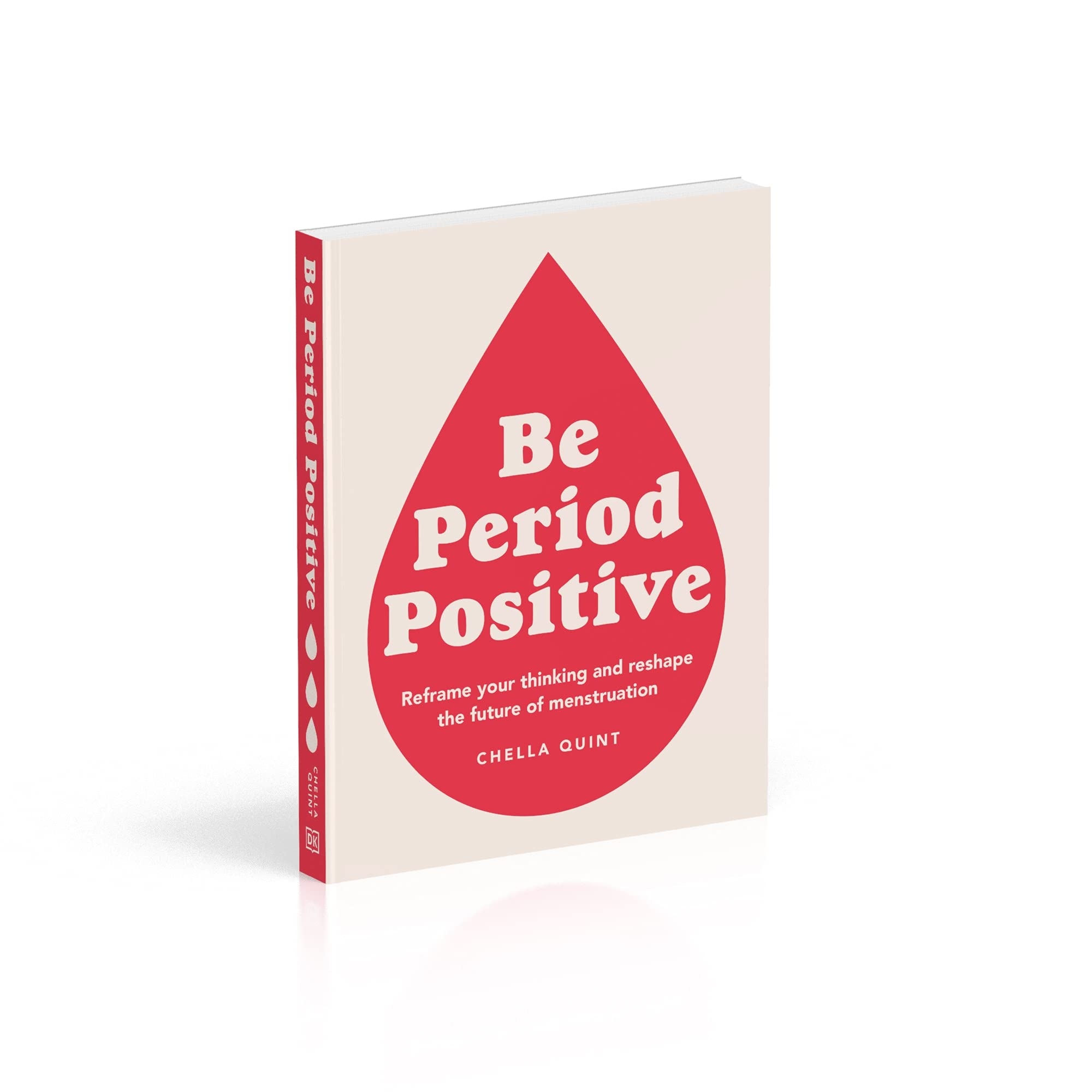 Be Period Positive: Reframe Your Thinking And Reshape The Future Of ...