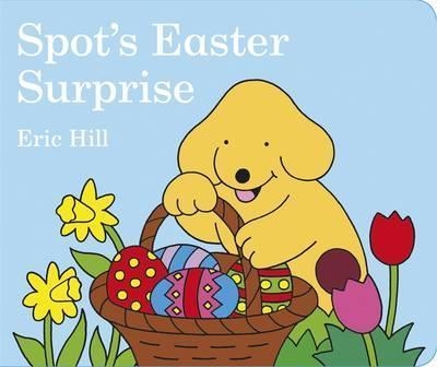 SPOT'S EASTER SURPRISE - Children Books-Picture Books : Onehunga Books ...