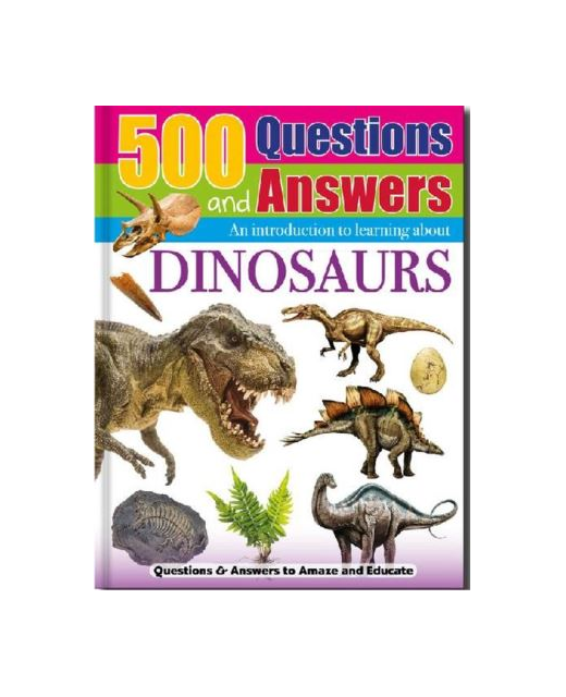 500 QUESTIONS & ANSWERS DINOSAURS - Children Books-Educational ...