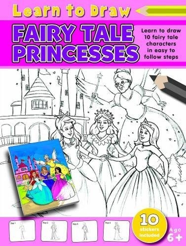 LEARN TO DRAW FAIRY TALE PRINCESSES - Children Books-Activities ...