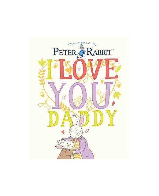PETER RABBIT I LOVE YOU DADDY - Children Books-Educational : Onehunga ...