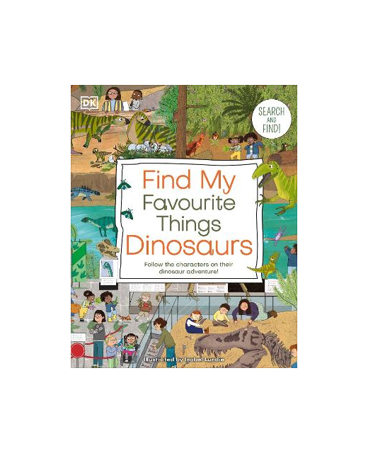 FIND MY FAVOURITE THINGS DINOSAURS - Children Books-Non Fiction ...