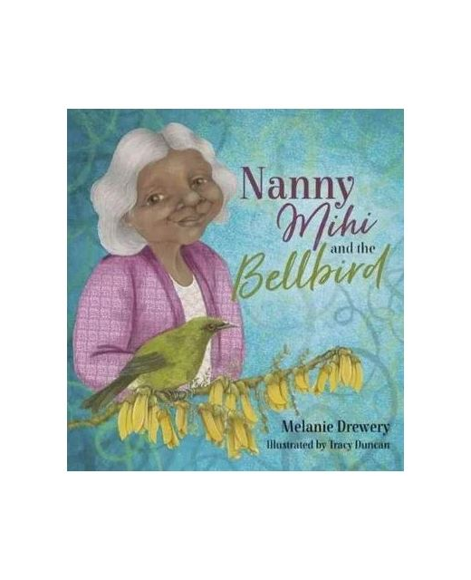 NANNY MIHI AND THE BELLBIRD - Children Books-Picture Books : Onehunga ...
